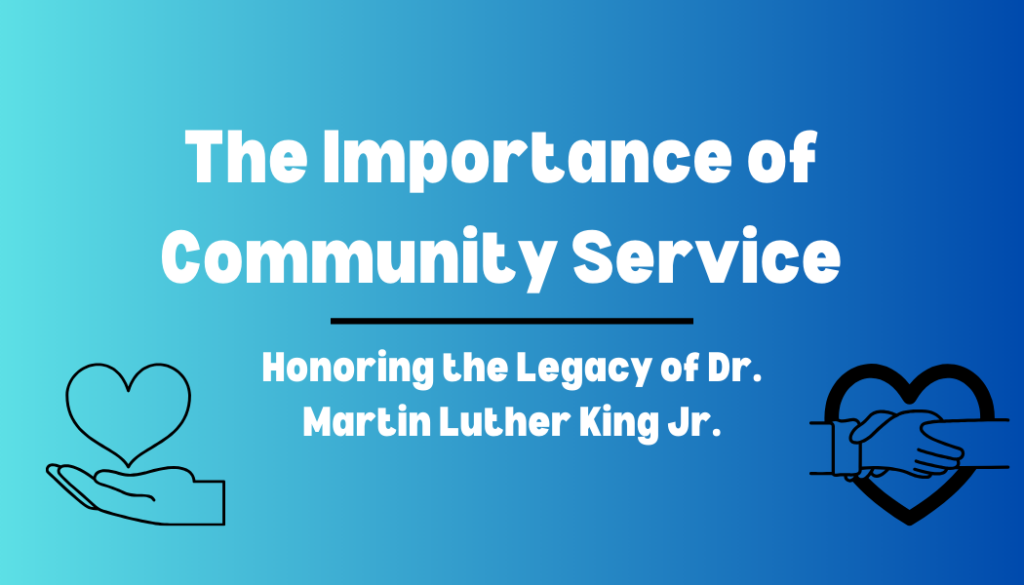 The Importance of Community Service: Honoring the Legacy of Dr. Martin ...
